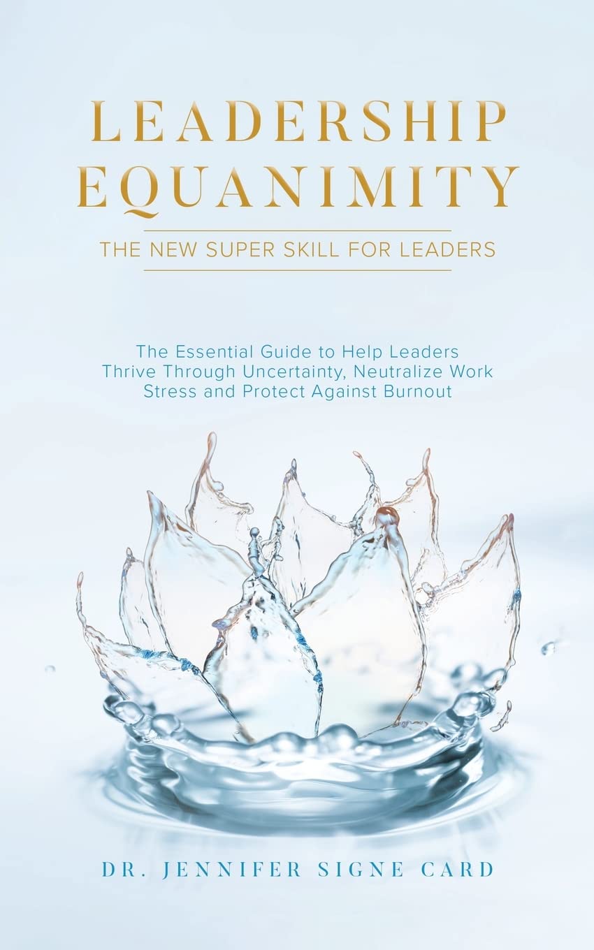 Leadership Equanimity: The New Super Skill for Leaders – Canadian ...